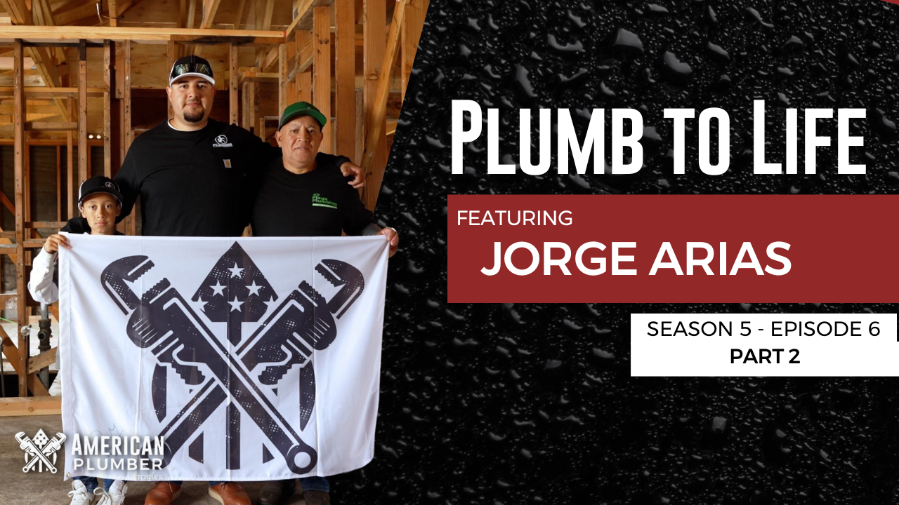 Plumb To Life, Part 2 – American Plumber Stories